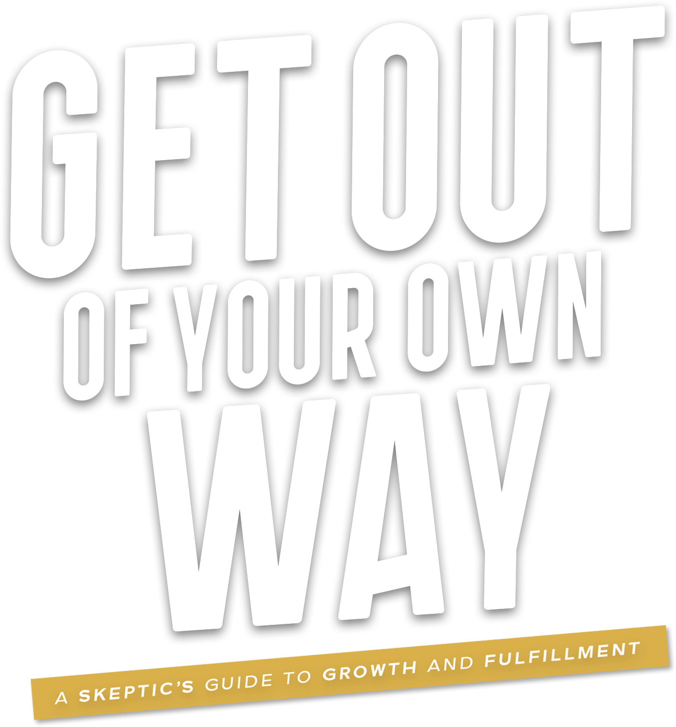 Get Out of Your Own Way – Dave Hollis